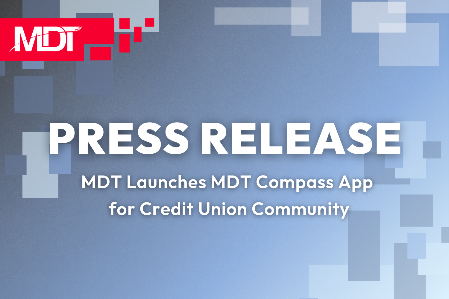 MDT Launches MDT Compass App for Credit Union Community - MDT