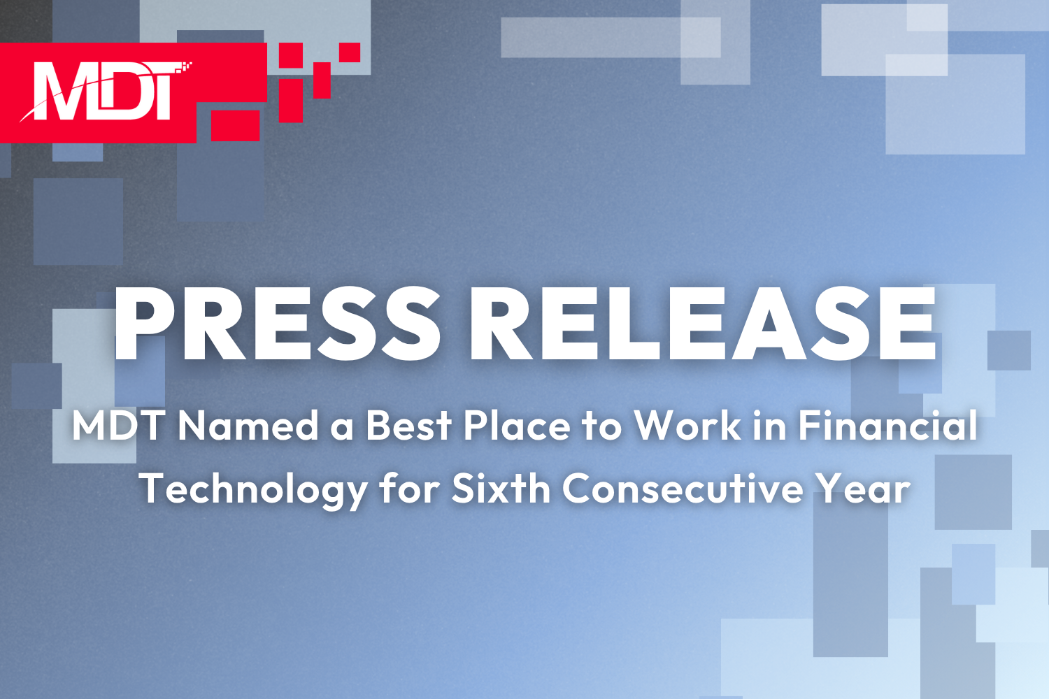 MDT Named a Best Place to Work in Financial Technology for Sixth ...